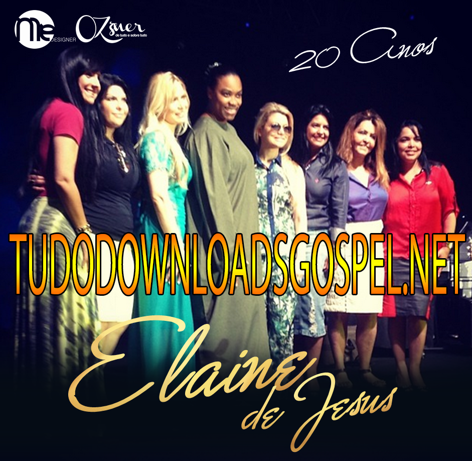 Gospel Downloads Gratis : Elaine de Jesus - O que a tua Glória fez ... Gospel Downloads Gratis : Elaine de Jesus - O que a tua Glória fez ...